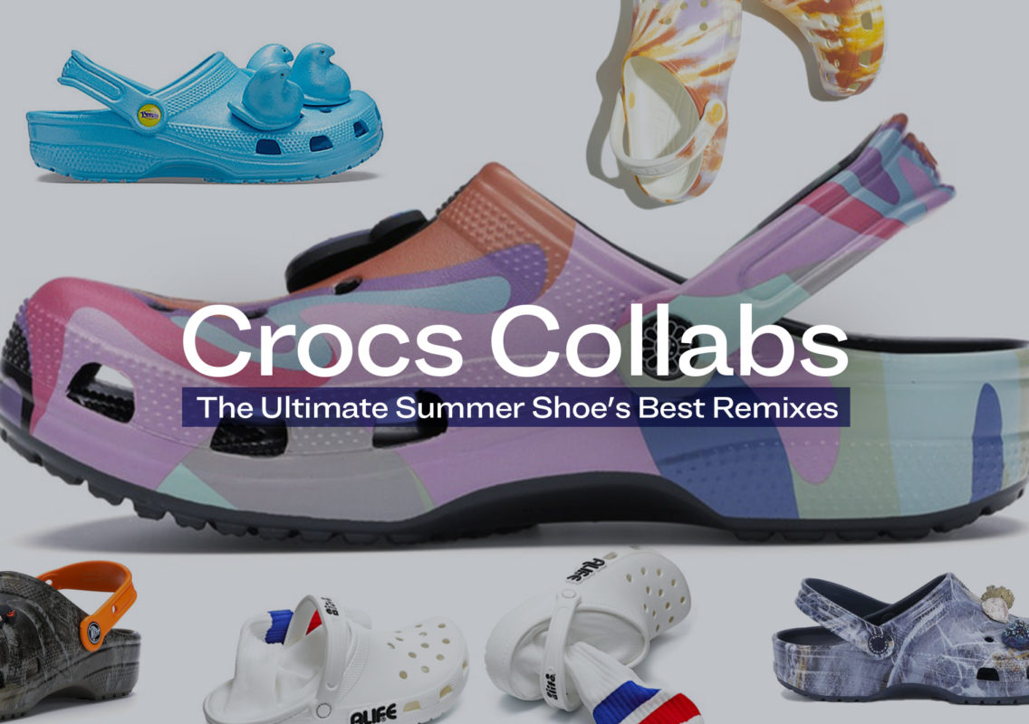 Crocs Collabs: The Ultimate Summer Shoes' Best Remixes - StockX News